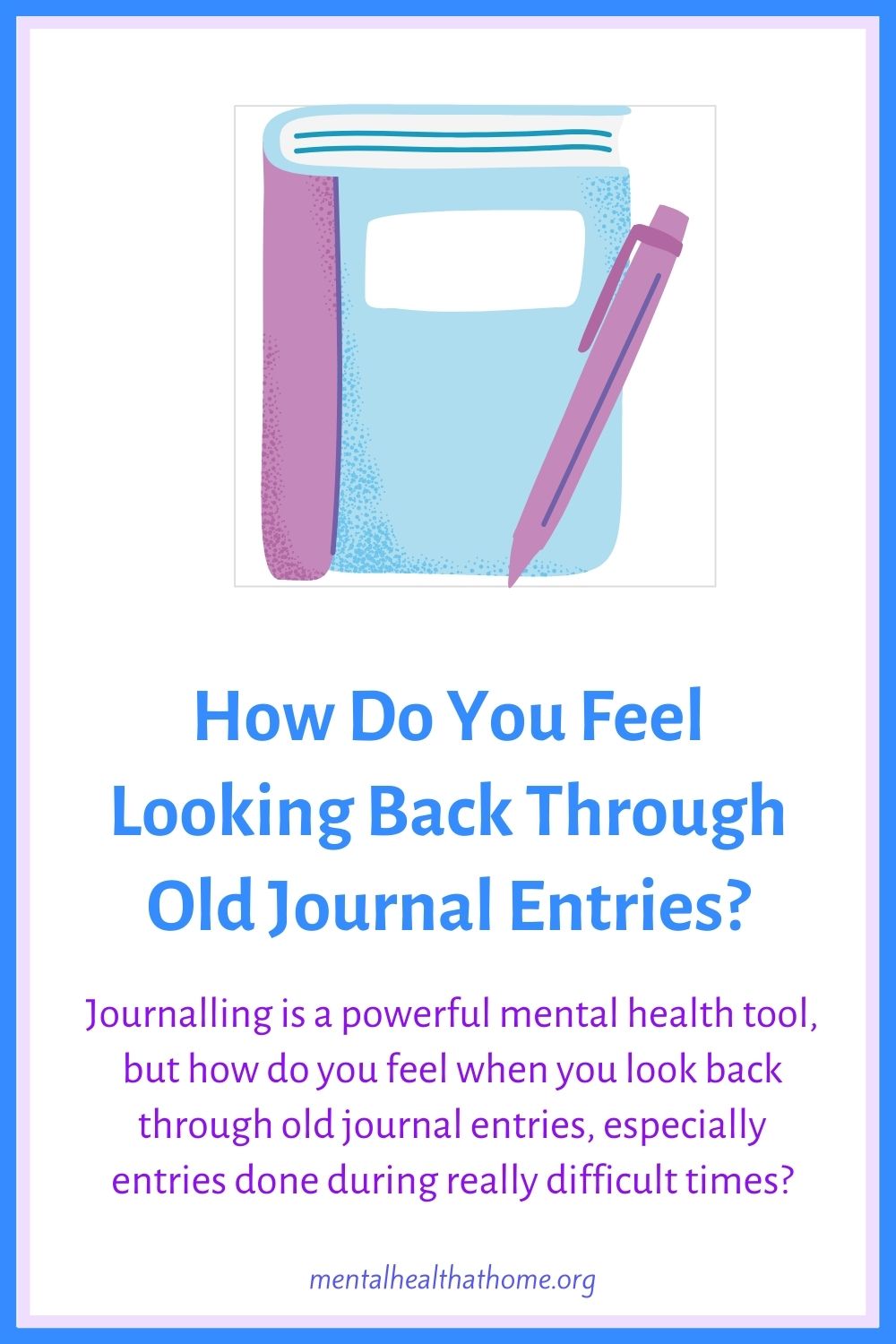 How Do You Feel Looking Back at Old Journal Entries?